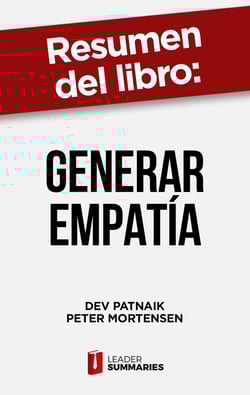Resumen del libro "Generar empatía" de Dev Patnaik - Por qué ponerse en ...