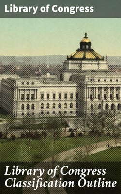 Library of Congress Classification Outline | Cultura