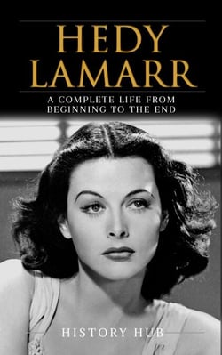 Hedy Lamarr: A Complete Life from Beginning to the End | Cultura