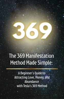 The 369 Manifestation Method Made Simple: A Beginner’s Guide to Attracting Love, Money, and ...