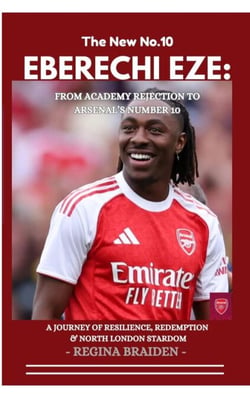 Eberechi Eze: From Academy Rejection to Arsenal's Number 10 | Cultura