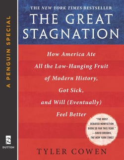 The Great Stagnation - How America Ate All The Low-Hanging Fruit of ...