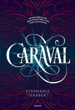 Caraval, Tome 01 - Caraval : Stephanie Garber | Cultura