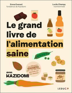 Le Grand Livre de l'alimentation saine avec Kazidomi : Alix Lelief ...