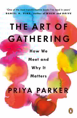 The Art of Gathering - How We Meet and Why It Matters - 9780241973851 ...