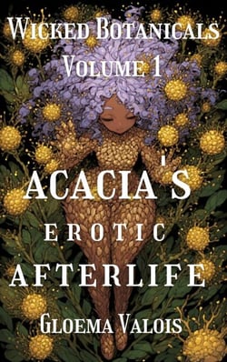 Acacia's Erotic Afterlife - Wicked Botanicals, #1 | Cultura