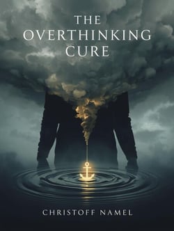 The Overthinking Cure. How to Stop Worrying, Relieve Anxiety, and ...