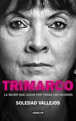 Trimarco - La mujer que lucha por todas las mujeres | Cultura