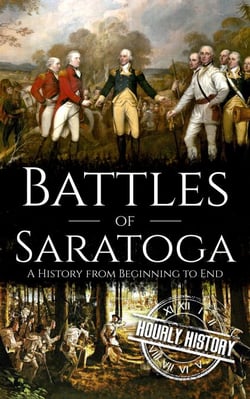 Battles of Saratoga: A History from Beginning to End - American ...