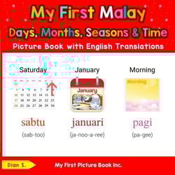 My First Malay Days, Months, Seasons & Time Picture Book with English ...