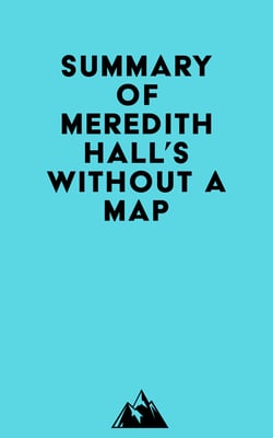 Summary of Meredith Hall's Without a Map - 9798350000184 | Cultura