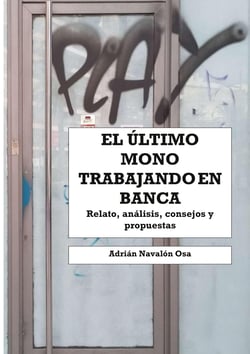El último mono trabajando en banca - Relato personal, análisis ...