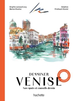 Le guide pour dessiner Venise : Delphine Priollaud-Stoclet, Marion ...