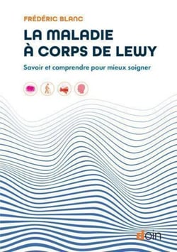 La maladie à corps de Lewy - Savoir et comprendre pour mieux soigner : Frédéric Blanc ...