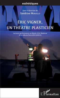 Éric Vigner, un théâtre plasticien - Lectures-performances au Musée d ...