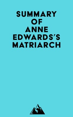Summary of Anne Edwards's Matriarch | Cultura