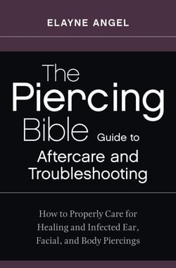 The Piercing Bible Guide to Aftercare and Troubleshooting - How to ...