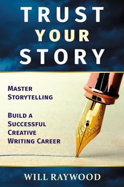 Trust Your Story: Master Storytelling and Build a Successful Creative ...