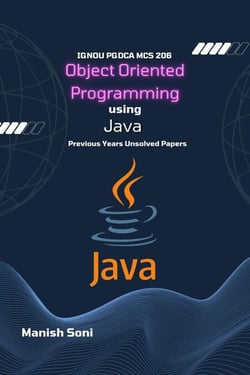 IGNOU PGDCA MCS 206 Object Oriented Programming using Java Previous Years Unsolved Papers ...
