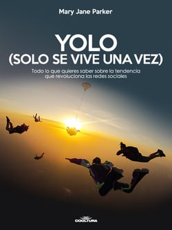 YOLO (Solo se vive una vez) - Todo lo que quieres saber sobre la tendencia que revoluciona las ...