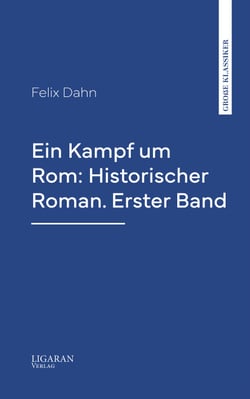 Ein Kampf um Rom: Historischer Roman. Erster Band- Ebook littérature ...