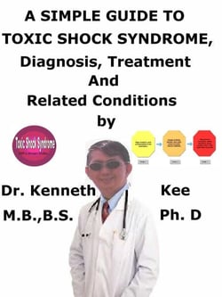 A Simple Guide to Toxic Shock Syndrome, Diagnosis, Treatment and ...