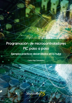 Programación de microcontroladores paso a paso - Ejemplos prácticos desarrollados en la nube ...