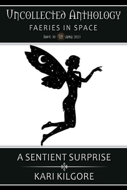 A Sentient Surprise - Uncollected Anthology: Faeries in Space | Cultura