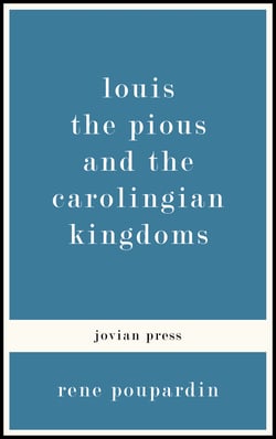 Louis the Pious and the Carolingian Kingdoms | Cultura