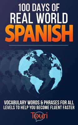 100 Days of Real World Spanish: Vocabulary Words & Phrases for All ...