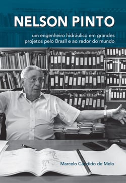 Nelson Pinto - Um engenheiro hidráulico em grandes projetos pelo Brasil ...