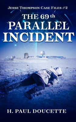 The 69th Parallel Incident - Jesse Thompson Case Files, #2 | Cultura
