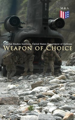Weapon of Choice - U.S. Army Special Operations Forces in Afghanistan ...