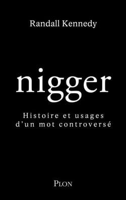 Nigger - Histoire du racisme et usages d'un mot controversé : Randall ...