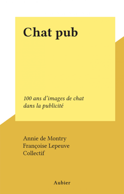 Chat pub - 100 ans d'images de chat dans la publicité - Ebook arts ...