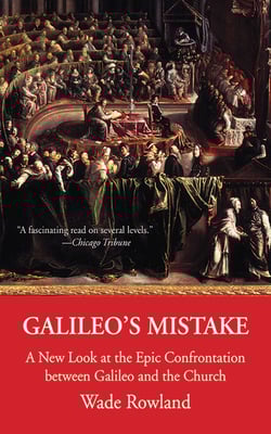 Galileo's Mistake - A New Look at the Epic Confrontation between ...