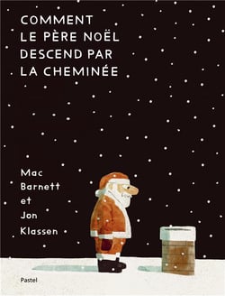 Comment le Père Noël descend par la cheminée : Mac Barnett - 2211318967 ...