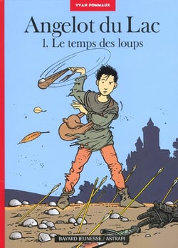 Angelot du Lac Tome 1 : le temps des loups : Yvan Pommaux - BD Jeunesse ...