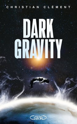 Dark Gravity : Christian Clément - Romans Science-fiction | Cultura
