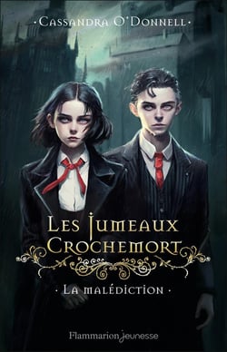 Les Jumeaux Crochemort Tome 1 : la malédiction : Cassandra O'Donnell ...