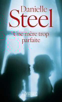 Une mère trop parfaite : Danielle Steel | Cultura