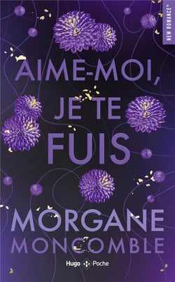 Aime-moi, je te fuis : Morgane Moncomble | Cultura