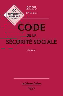 Code de la sécurité sociale 2025, annoté. 49e éd. : Frédéric Guiomard,Anne-Sophie Ginon,Aurea ...