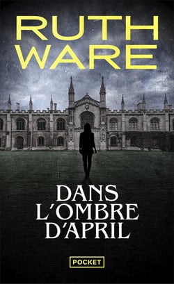 Dans l'ombre d'April : Ruth Ware- Thrillers | Cultura