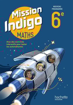 Mission indigo : Maths - 6e - Livre élève : Christophe Barnet, Nadine Billa, Amaïa Flous, Marion ...