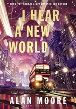 I hear a new world : Alan Moore | Cultura