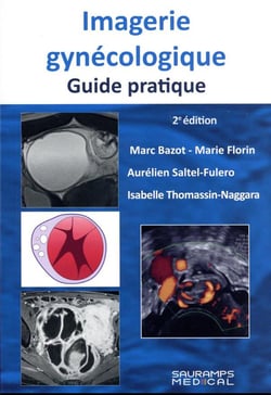 Imagerie gynécologique : guide pratique (2e édition) : Marc Bazot,Marie ...