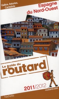Guide du routard - espagne nord-ouest - galice, asturies, cantabrie ...