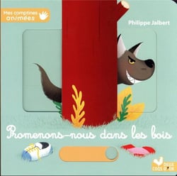Mes comptines animées : promenons-nous dans les bois : Philippe Jalbert ...