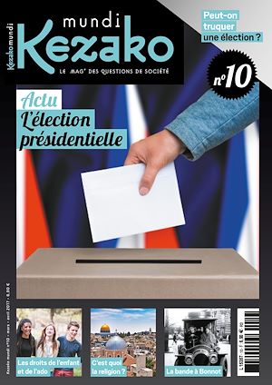 Kezako Mundi 10 - Mars-avril 2017 - Actu - L'élection présidentielle ...